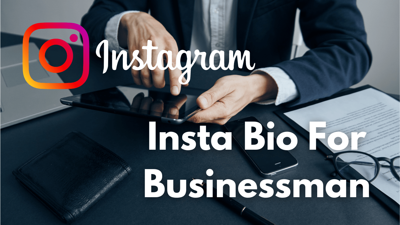 Insta Bio For Businessman (Fresh 100+ Trending Ideas)