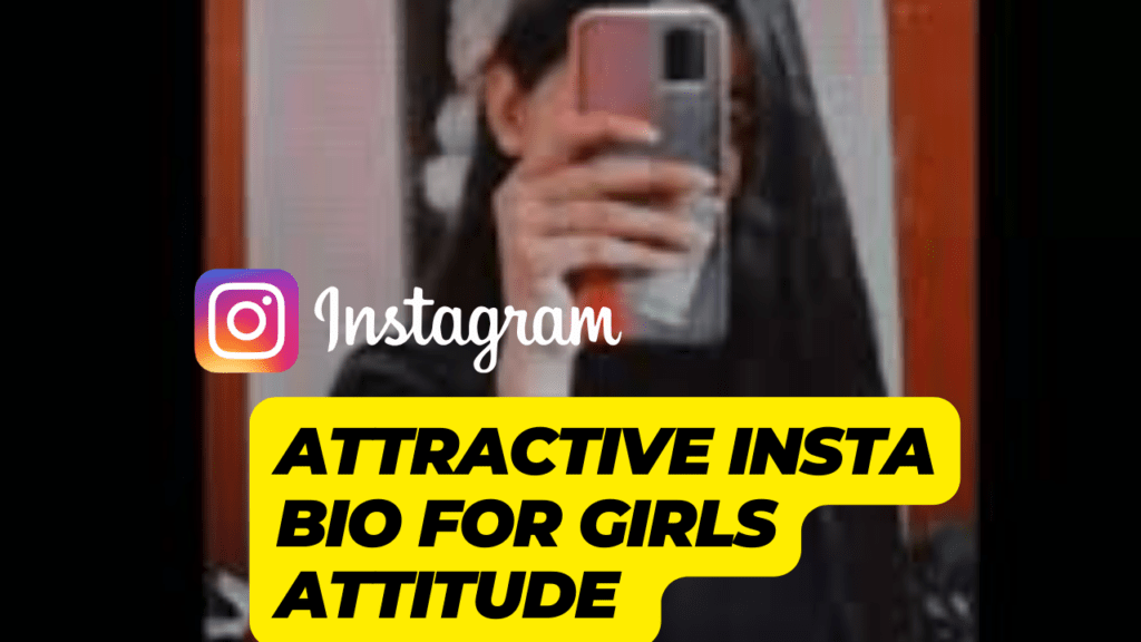 Attractive Insta Bio for Girls Attitude || 200+Best Insta