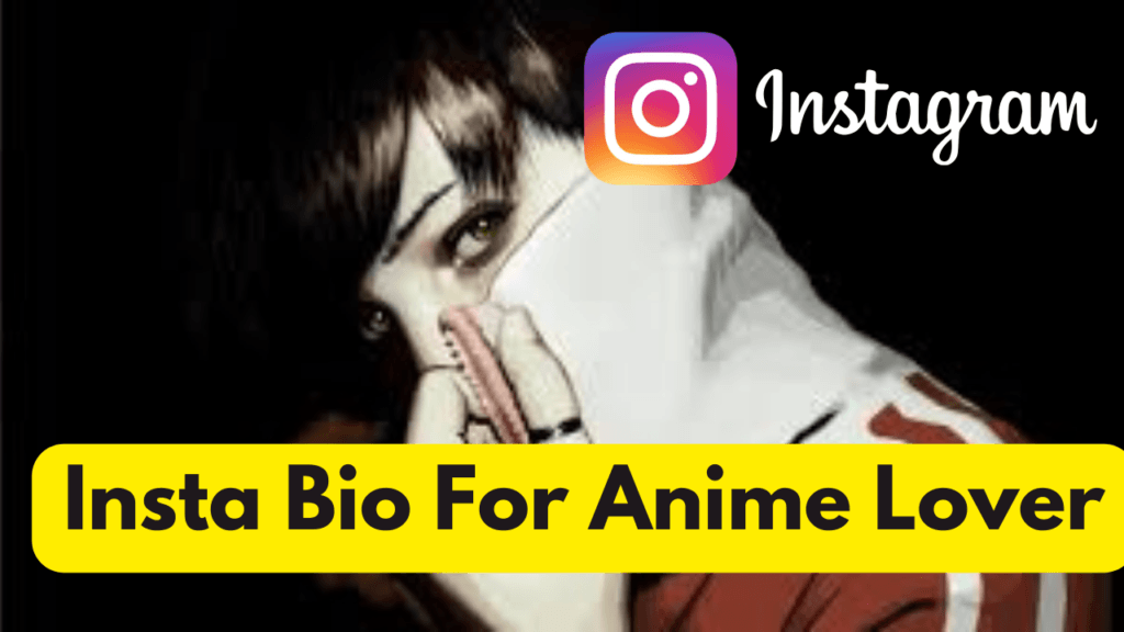 Insta Bio For Anime Lover || 100+Ideas Insta Bio