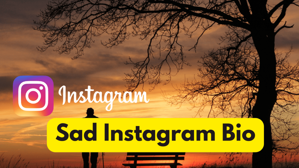 100+ Sad Bio for Instagram || Fresh Sad Instagram Bios 2023