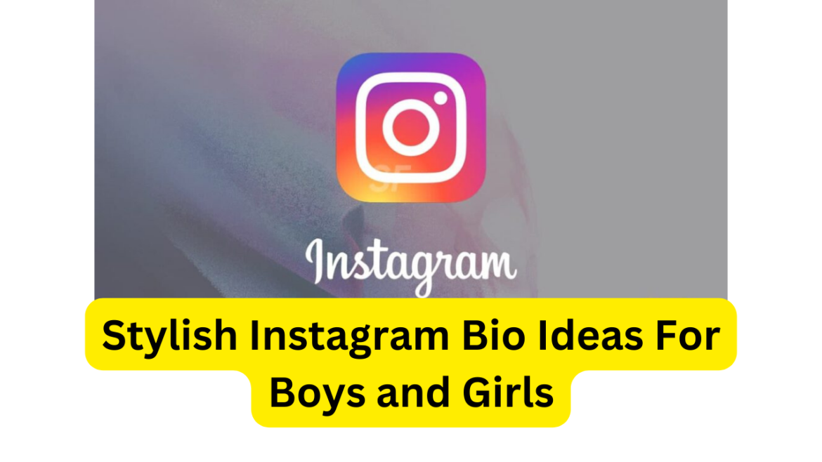 Stylish Instagram Bio Ideas For Boys and Girls